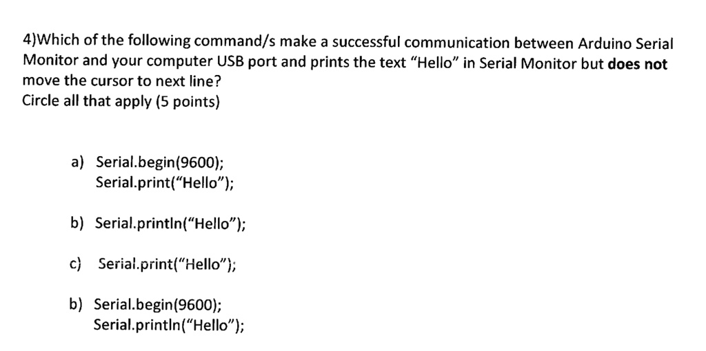 4) Which of the following command/s make a successful communication between Arduino Serial ...