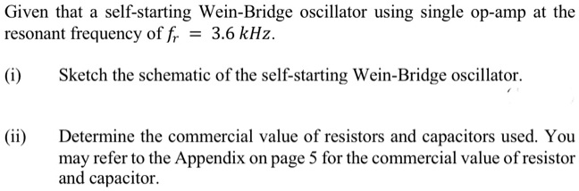 SOLVED: Given that a self-starting Wein-Bridge oscillator using single ...