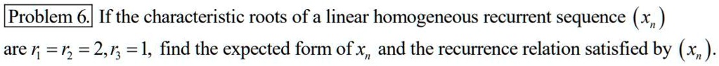 SOLVED: Problem If the characteristic roots of a linear homogeneous ...