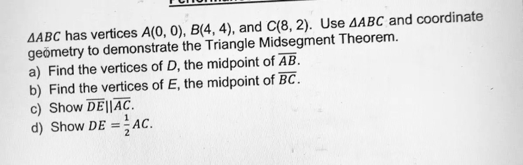 ?ABC has vertices A(0, 0), B(4, 4), and C(8, 2). Use ?ABC and coordinate geometry to demonstrate ...