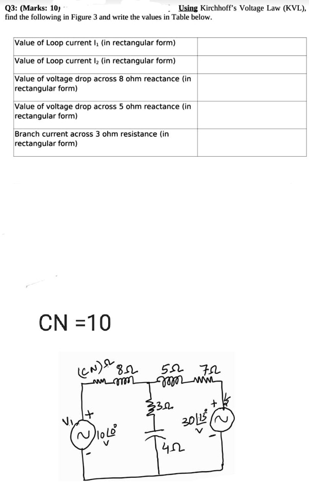 SOLVED: Q3: (Marks: 10) Using Kirchhoff's Voltage Law (KVL), find the following in Figure 3 and ...