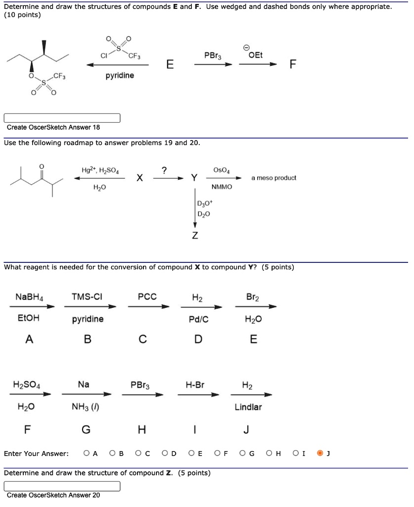 determine and draw the structures of compounds e and f use wedged and dashed bonds only where ...