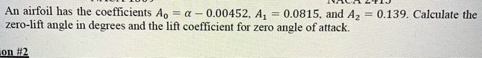 SOLVED: An airfoil has the coefficients Ao = 0.00452, A = 0.0815, and A ...