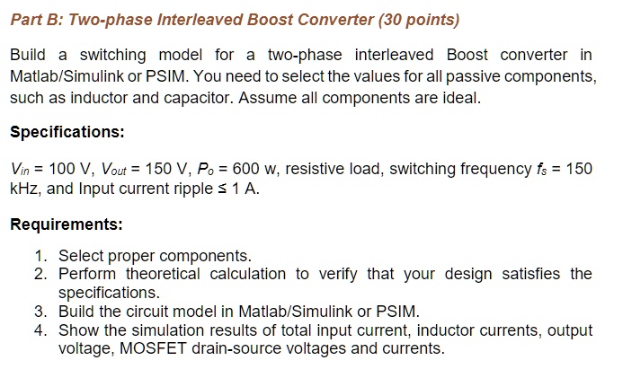 Part B: Two-phase Interleaved Boost Converter (30 points) Build a switching model for a two ...