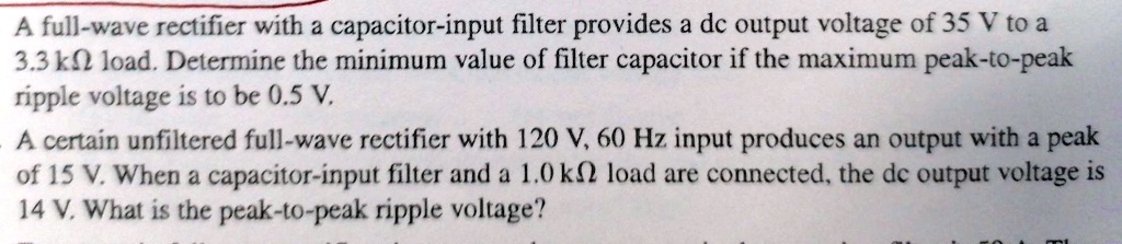 SOLVED: A full-wave rectifier with a capacitor-input filter provides a DC output voltage of 35 V ...