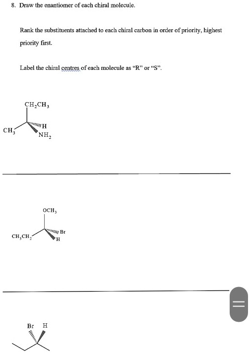 SOLVED: Draw the enantiomer of each chiral molecule. Rank the substituents attached to each ...