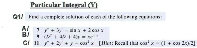 particular integral y q1 find complete solution of each of the ...
