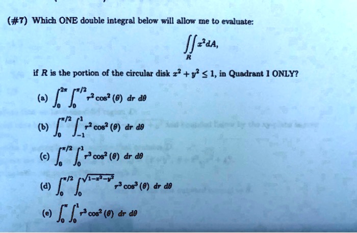 7 which one double integral below will allow me to evaluate jfza if r is the portion of the ...