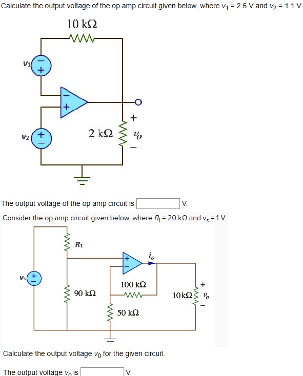 SOLVED: Calculate the output voltage of the op amp circuit given below, where v1 = 2.6 V and v2 ...