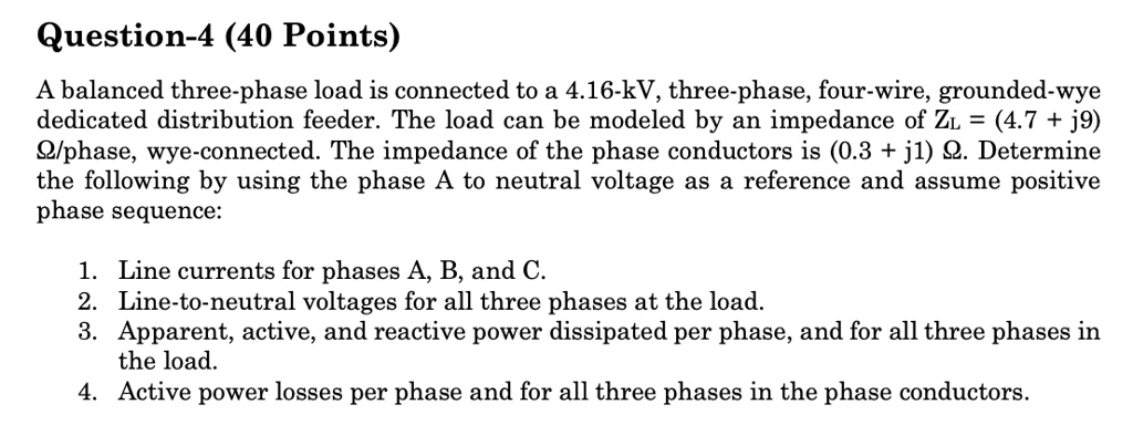 SOLVED: Question-4 (40 Points) A balanced three-phase load is connected ...
