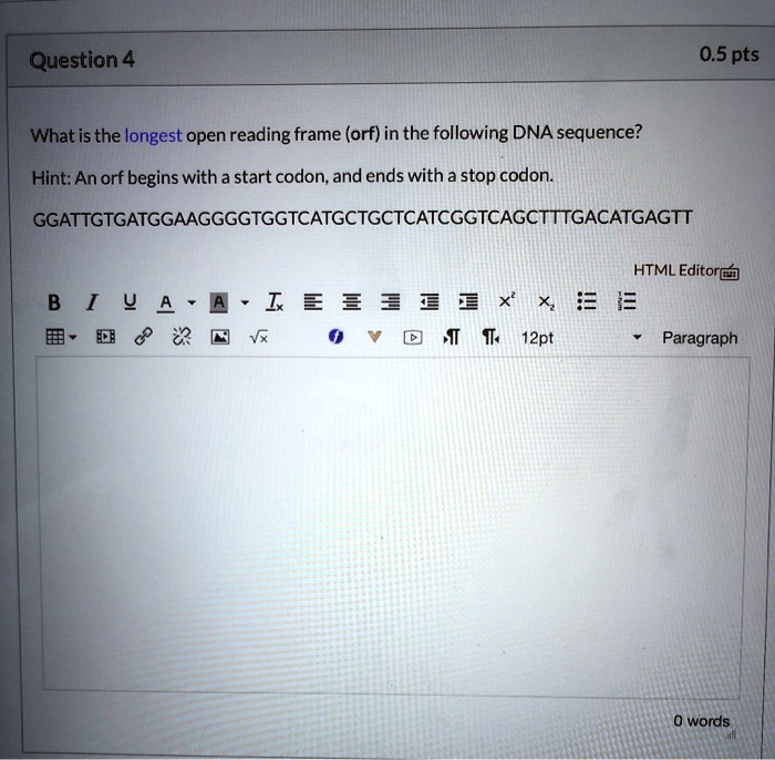 question 4 05pts what is the longest open reading frame orf in the following dna sequence hint ...