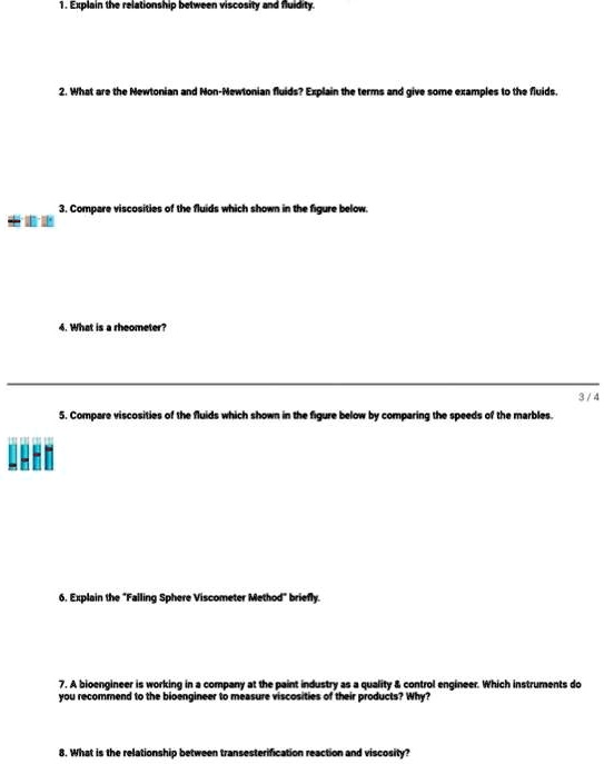 1. Explain the relationship between viscosity and fluidity. 2. What are ...