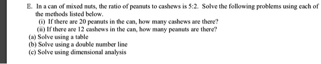 E. In a can of mixed nuts, the ratio of peanuts to cashews is 5:2 ...