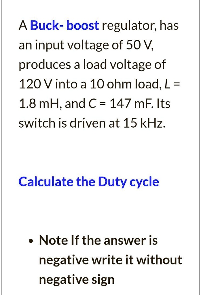 SOLVED: A Buck-boost regulator has an input voltage of 50 V and produces a load voltage of 120 V ...