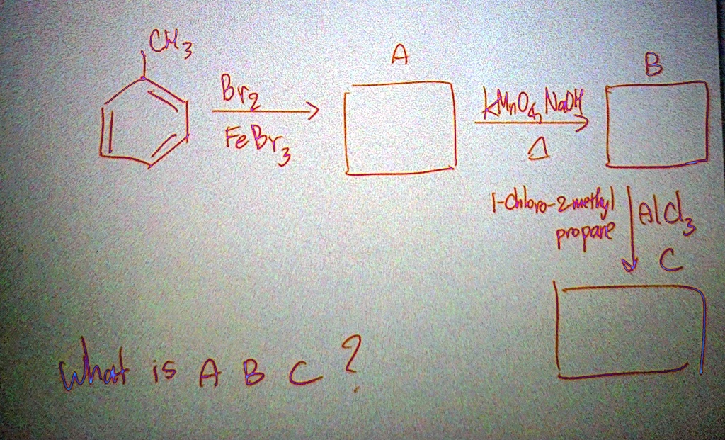 ch3 br2 fe br3 a b kmno4 naoh what is abc 1 chloro 2 methyl alcl3 ...