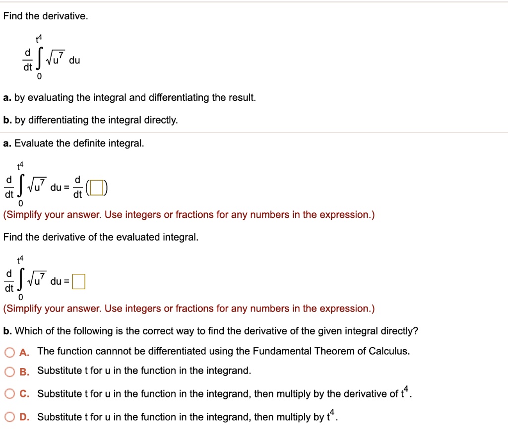 SOLVED: Find the derivative: a. by evaluating the integral and ...