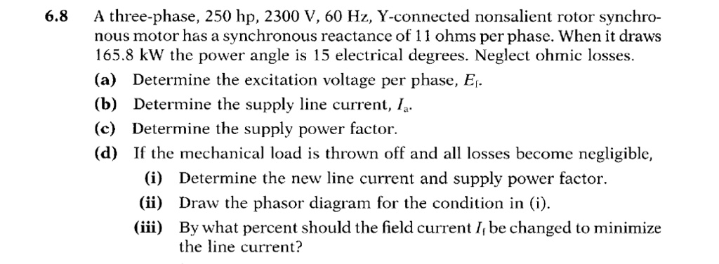 SOLVED: A three-phase, 250 hp, 2300 V, 60 Hz, Y-connected nonsalient rotor synchronous motor has ...