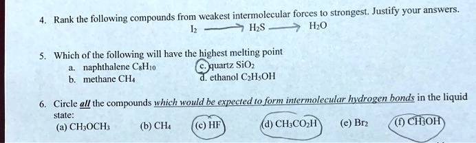 SOLVED: intermolecular forces to strongest Justify your answers Rank the following compounds ...