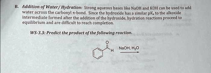 B. Addition of Water/Hydration: Strong aqueous bases like NaOH and KOH ...