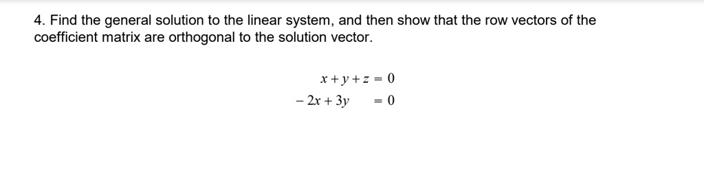 4. Find the general solution to the linear system, and then...