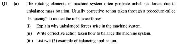 SOLVED: The rotating elements in a machine system often generate ...