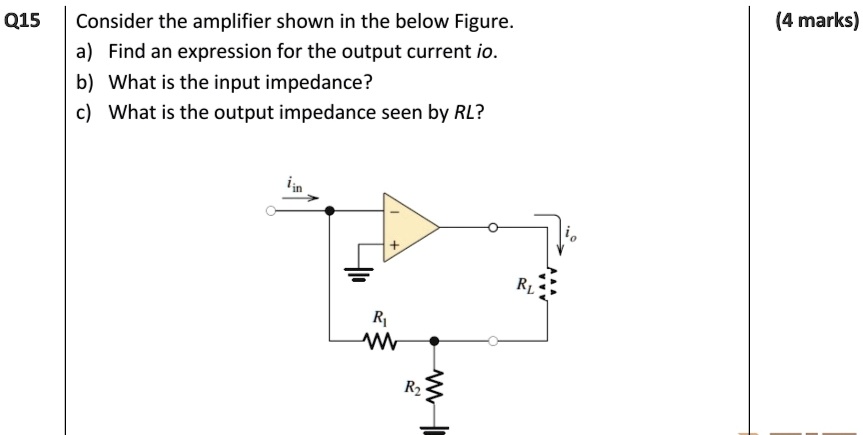 Q15 Consider the amplifier shown in the below Figure. a) Find an expression for the output ...