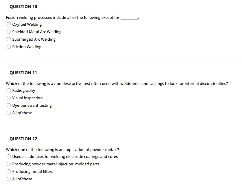 QUESTION 10 Fusion welding processes include all of the following ...