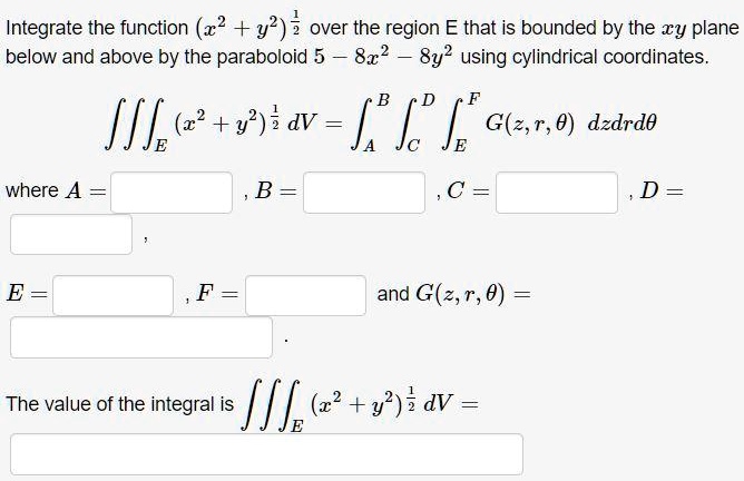 SOLVED Integrate The Function 22 Y Over The Region E That Is Bounded By The Xy Plane Below 