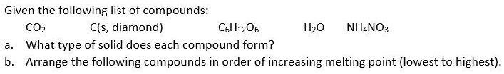 SOLVED: Given the following list of compounds: COâ‚‚ C(s, diamond) Câ ...