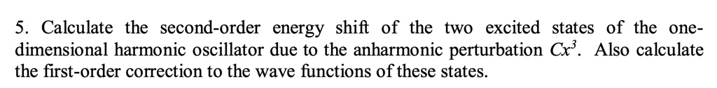 SOLVED: 5 Calculate the second-order energy shift of the two excited ...