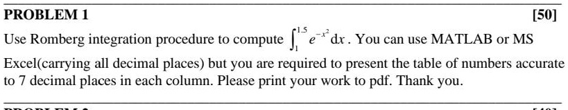 SOLVED: PROBLEM 1 [50] 1.5 Use the Romberg integration procedure to ...