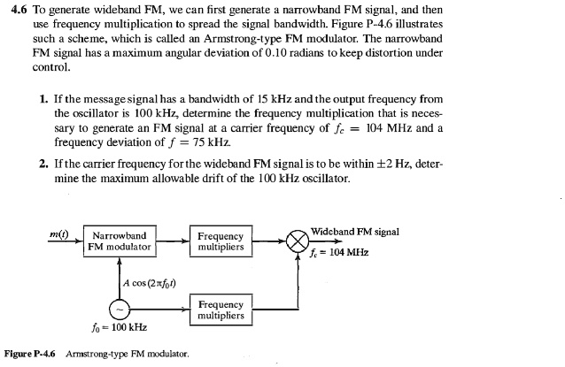 SOLVED: 4.6 To generate wideband FM, we can first generate a narrowband ... SOLVED: 4.6 To generate wideband FM, we can first generate a narrowband ...