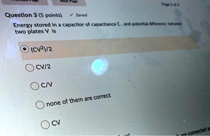 SOLVED: Question 3 (5 points) Saved Energy stored in a capacitor of ... SOLVED: Question 3 (5 points) Saved Energy stored in a capacitor of ...