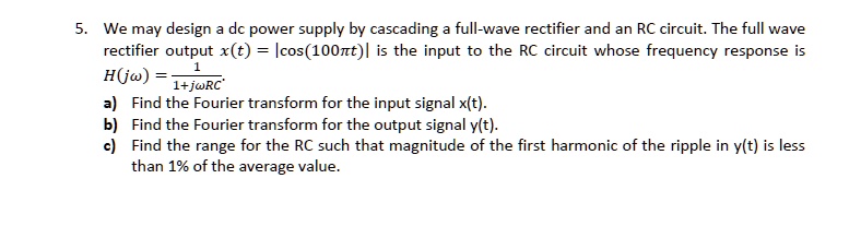 SOLVED: We may design a DC power supply by cascading a full-wave ...