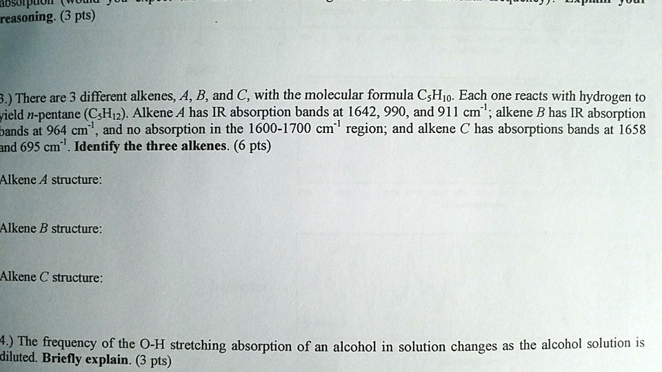 SOLVED: JOSUIpuol reasoning: There are 3 different alkenes, A, B, and C ...