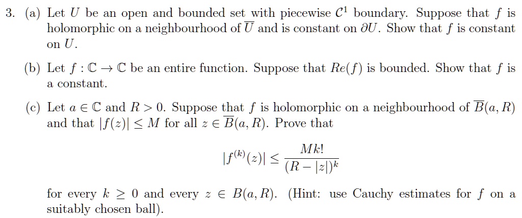 SOLVED: Let U be an open and bounded setwith piecewise C1 boundary Suppose that f is holomorphic ...