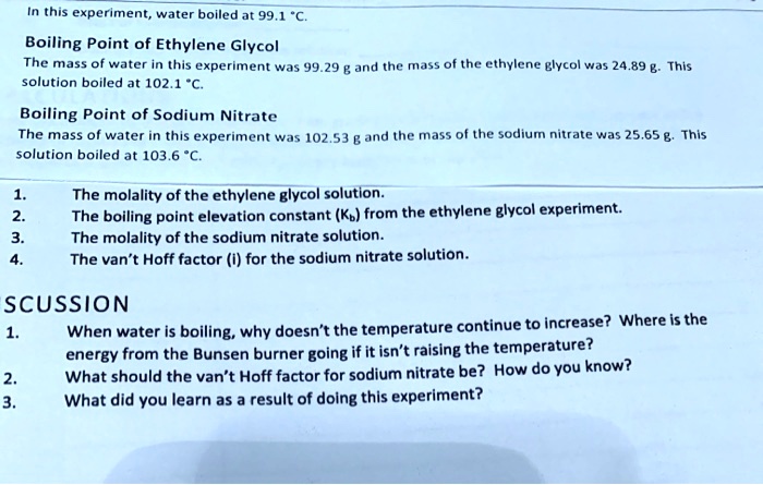SOLVED: this experiment; water boiled at 99.1 "C Boiling Point of Ethylene Glycol The mass of ...