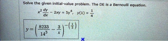 Solved Solve The Given Initial Value Problem The De Is A Bernoulli