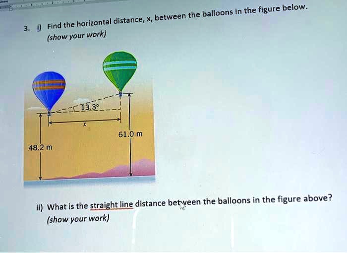 SOLVED: The balloons in the figure below: between Find the horizontal ...