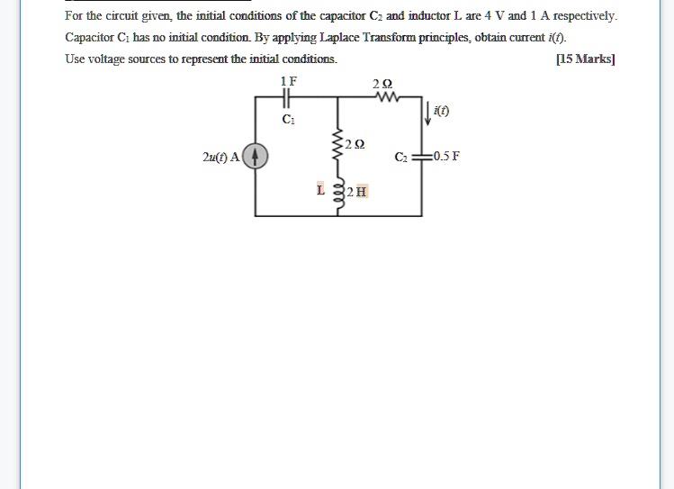 SOLVED: For the circuit given, the initial conditions of the capacitor ...