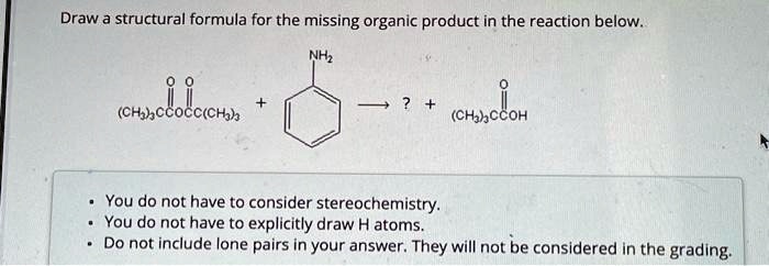 SOLVED: Draw a structural formula for the missing organic product in ...