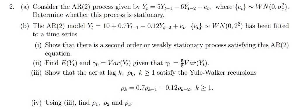 SOLVED: Consider the AR(2) process given by Yt = SYt-1 6Yt-2 +et; where ...
