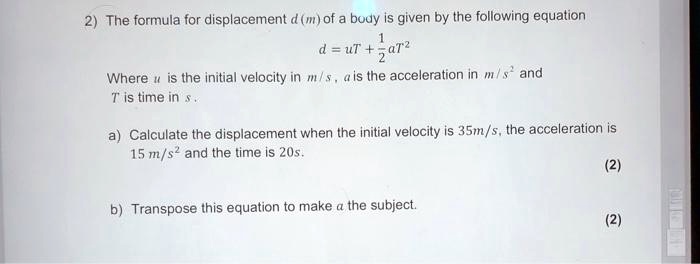 SOLVED: The formula for displacement d (m) of a body is given by the ...
