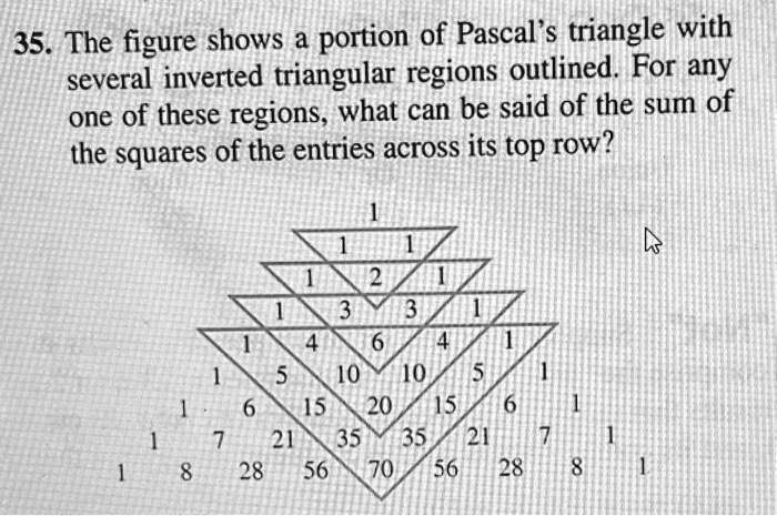 SOLVED: 35. The figure shows portion of Pascal'triangle with several ...