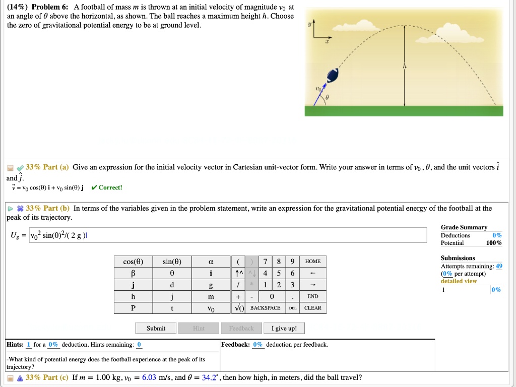 SOLVED: Problem 6: A football of mass m is thrown at an initial velocity of magnitude vo at an ...