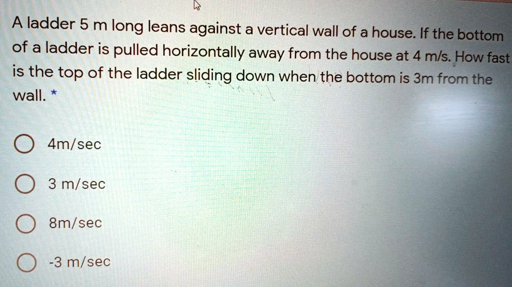A ladder 5 m long leans against a vertical wall of a house. If the ...