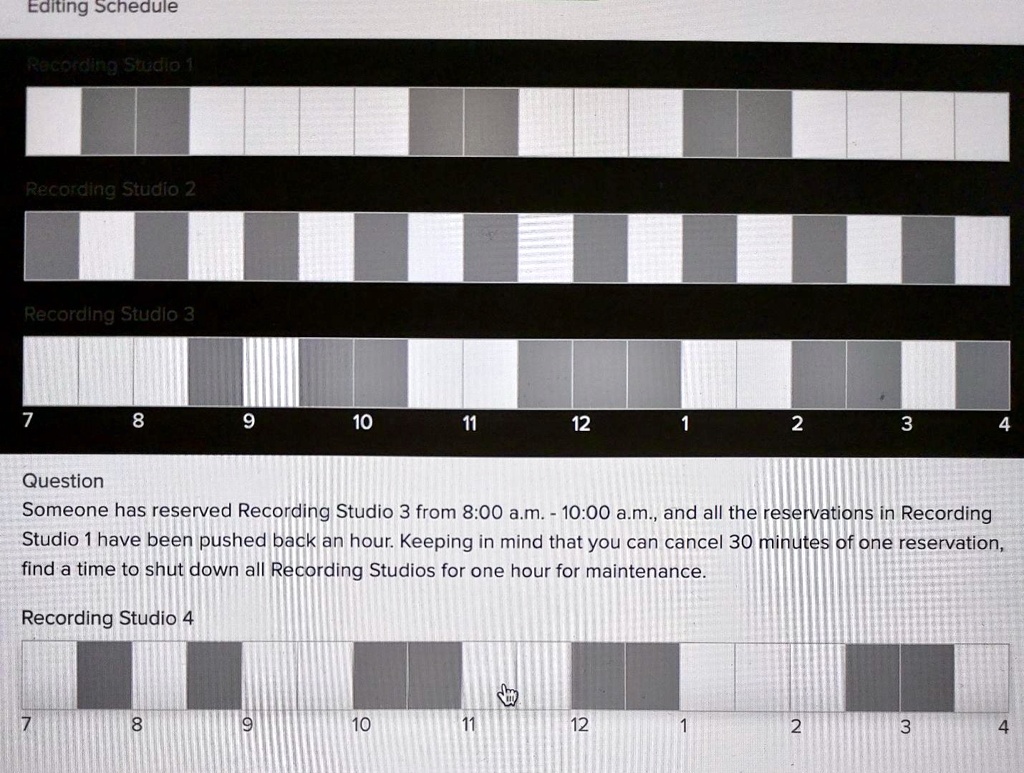 SOLVED: Editing Schedule Recording Studio 2 Recording Studio 3 Question ...