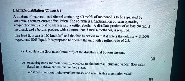 SOLVED: A mixture of methanol and ethanol containing 40 mol% of methanol is to be separated by ...