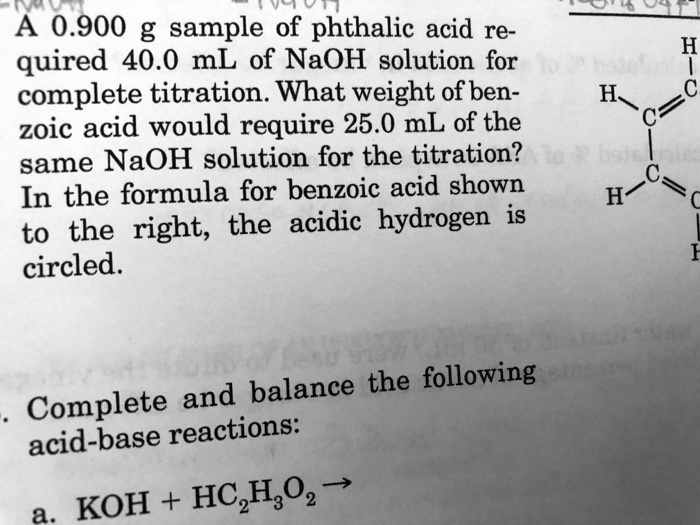 A 0.900 g sample of phthalic acid required 40.0 mL of NaOH solution for ...