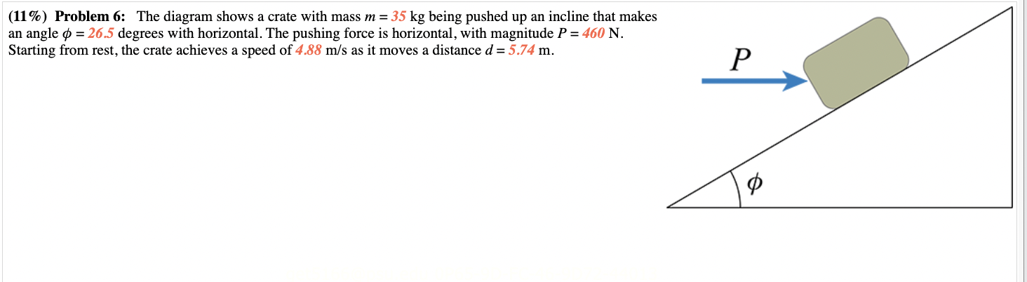(11%) Problem 6: The diagram shows a crate with mass m=35 kg being ...